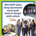 2024 CCRPI shows strong improvement across grade levels for Georgia ...